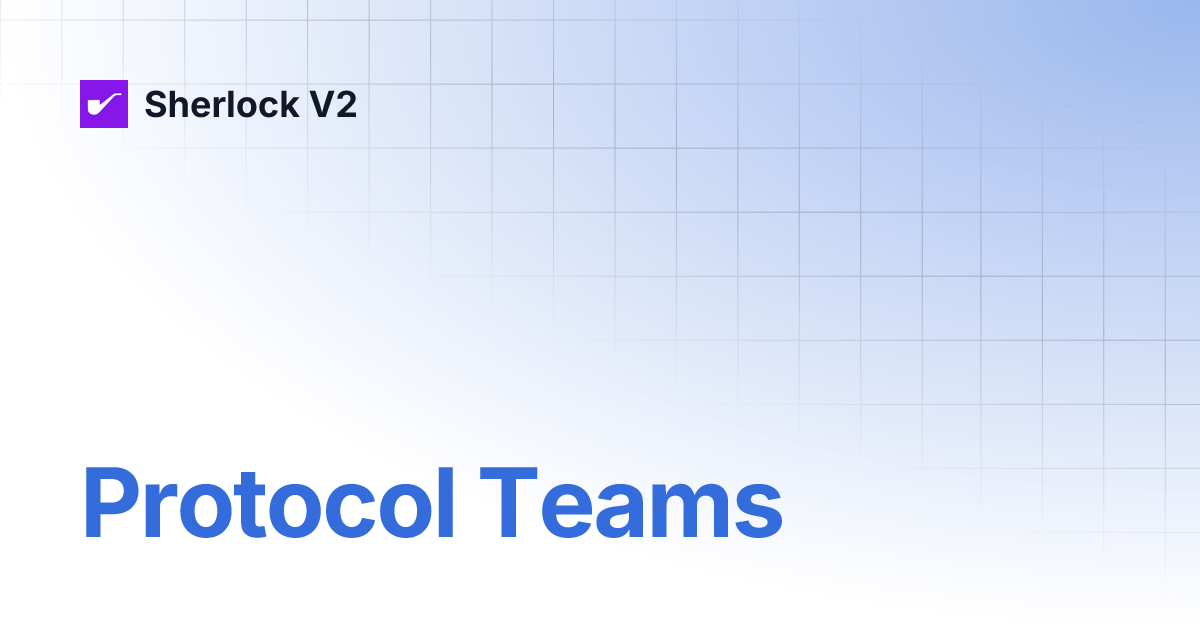 Protocol Teams | Sherlock V2